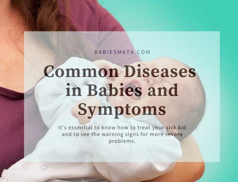 Common Diseases in Babies and Symptoms – Babiesmata